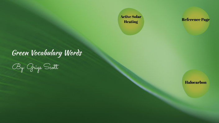 Green Vocabulary Project by James Scott on Prezi