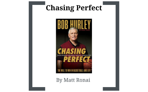 Chasing Perfect by Matt Ronai on Prezi