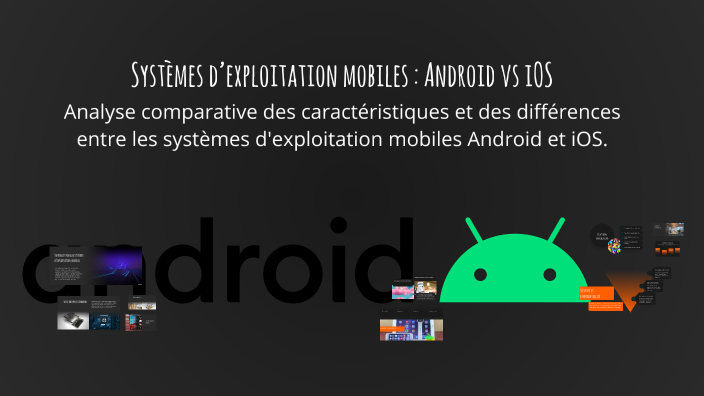 Systèmes d’exploitation mobiles : Android vs iOS by master php on Prezi