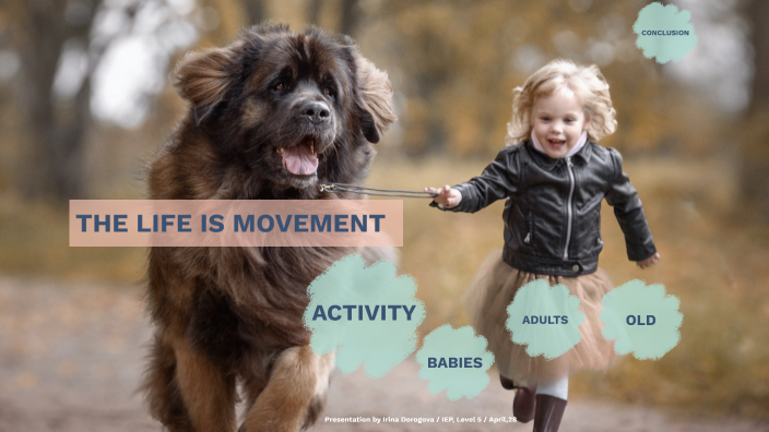 The Life is Movement by Dorogov's Animation Institute on Prezi