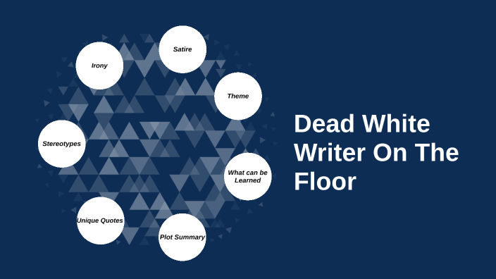 Dead White Writer by Tyler Curtis-Morris on Prezi