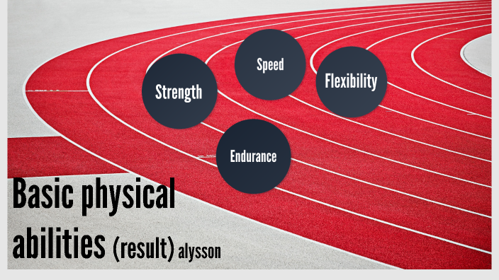 Basic physical abilities by Alysson Aquino Dayao on Prezi