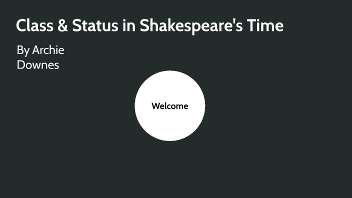 Class & Status in Shakespeare's Time by Archie Downes on Prezi