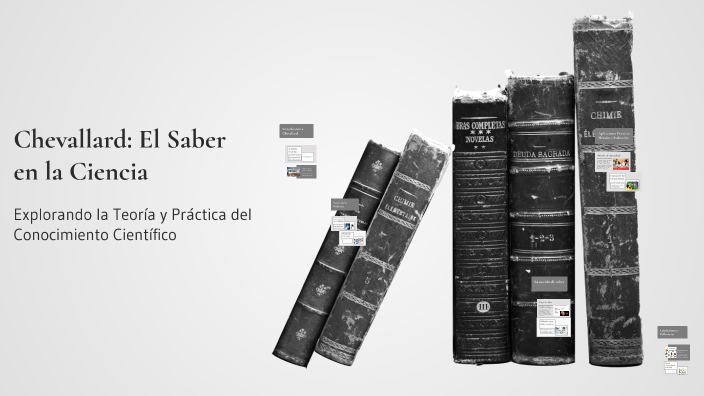Chevallard: El Saber en la Ciencia by Slendy Chiluiza on Prezi