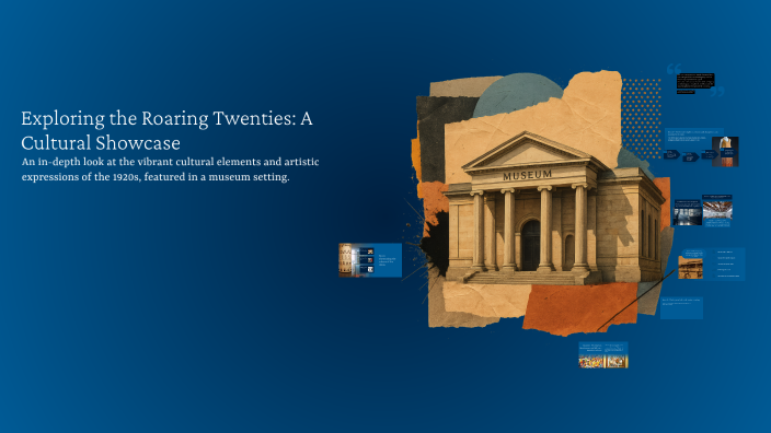 Exploring the Roaring Twenties: A Cultural Showcase by Nada Ahmed on Prezi
