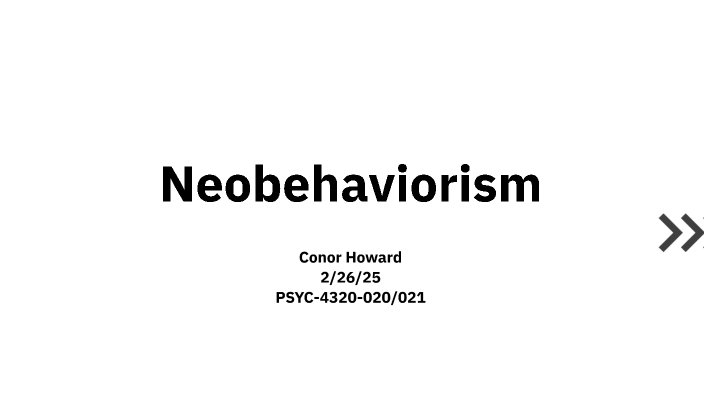Neobehaviorism by conor howard on Prezi