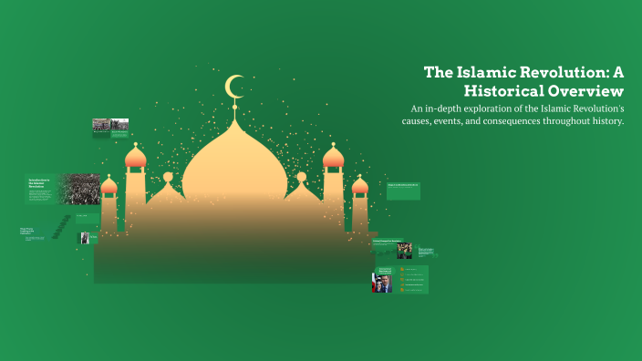 The Islamic Revolution: A Historical Overview by Hadis Ghorbani on Prezi