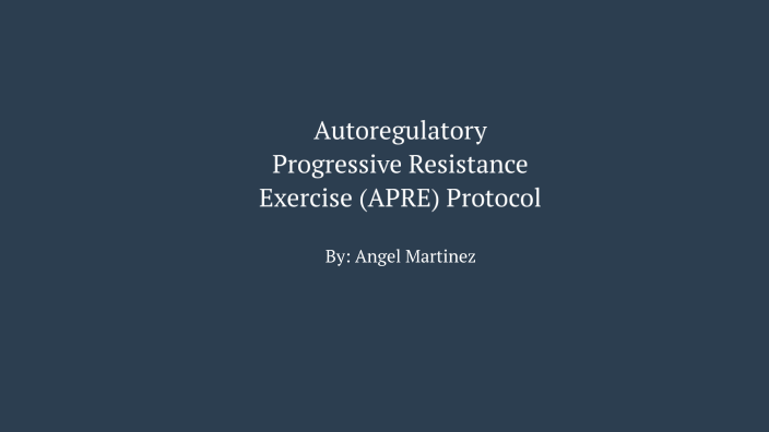 Autoregulatory Progressive Resistance Exercise (APRE) Protocol by Angel ...