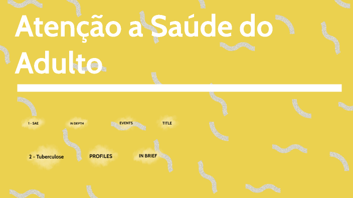 Atenção a Saúde do Adulto by Denis Delgado on Prezi