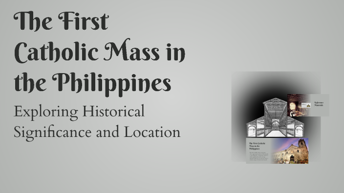 The First Catholic Mass in the Philippines by Angel Diane Amaro on Prezi