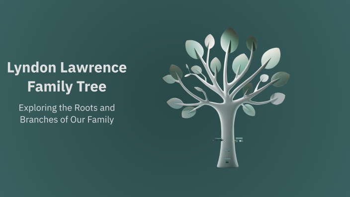 Lyndon Lawrence Family Tree by Lyndon Lawrence on Prezi