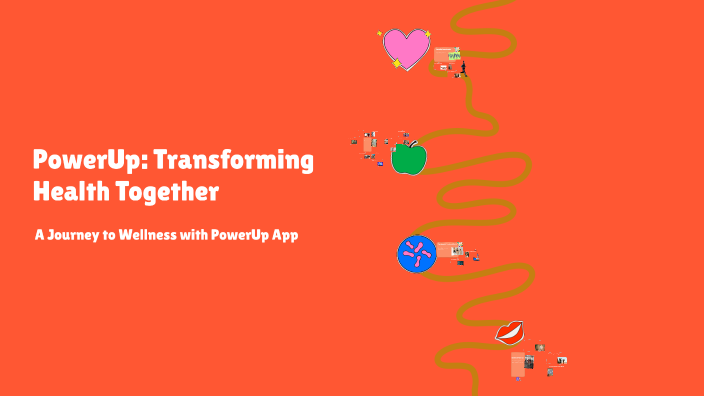 PowerUp: Transforming Health Together by Noah Paull on Prezi