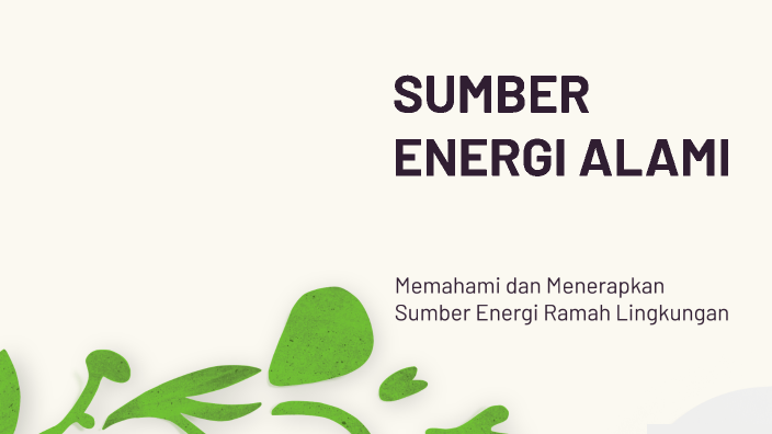 SUMBER ENERGI ALAMI by Laila Anjumi on Prezi