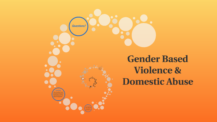 Gender Based Violence & Domestic Abuse by Traditional Scholar on Prezi