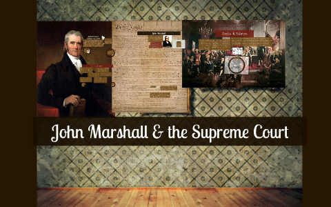 John Marshall & the Supreme Court by Amran N on Prezi