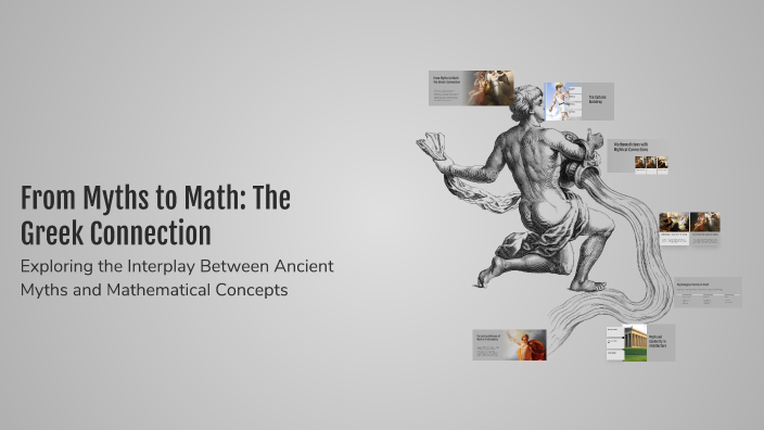 From Myths to Math: The Greek Connection by Maddy Kilpatrick on Prezi
