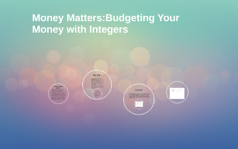 Money Matters:Budgeting Your Money with Integers by Ahn Overbey on Prezi