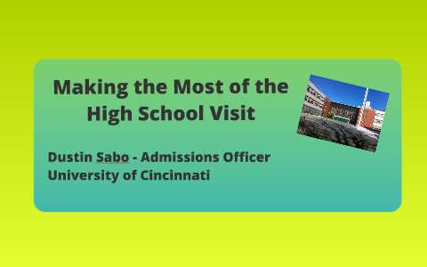 Making the Most of the High School Visit by Dustin Sabo on Prezi
