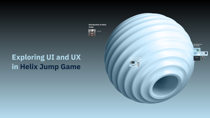 Helix Ball Game: UI and UX Identification by Devika Devaraj on Prezi