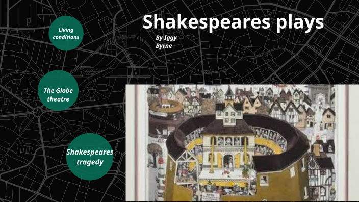 Shakespeares play by Iggy Byrne by Ignatius Byrne on Prezi