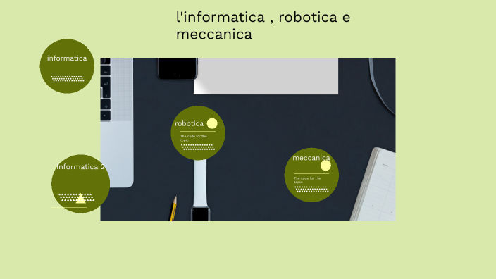 l'informatica , robotica e meccanica by Rainiero Valletta on Prezi
