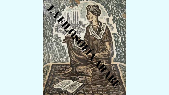 LA FILOSOFÍA ARABE by Lucía López on Prezi