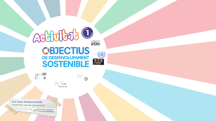 Activitat 1 (SA 1). Objectius de Desenvolupament Sostenible (ODS) by Guiem Almeida Carbonell on ...
