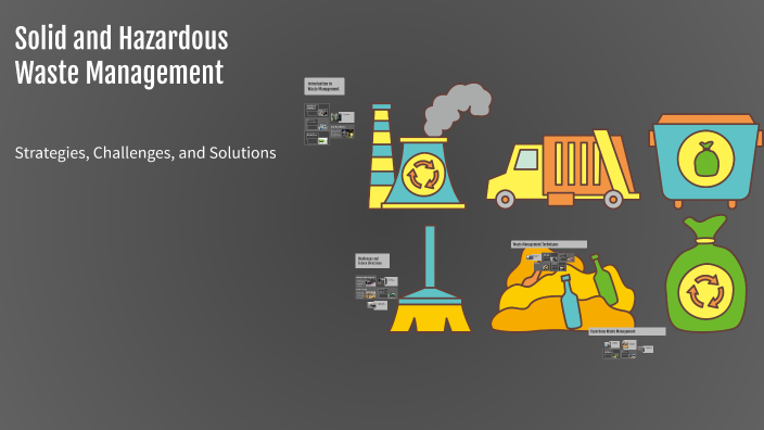 Solid and Hazardous Waste Management by Gaurav Singh on Prezi