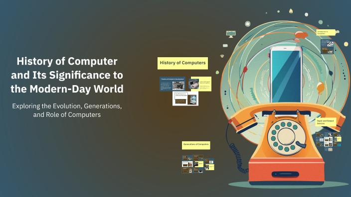 History of Computer and Its Significance to the Modern-Day World by ...