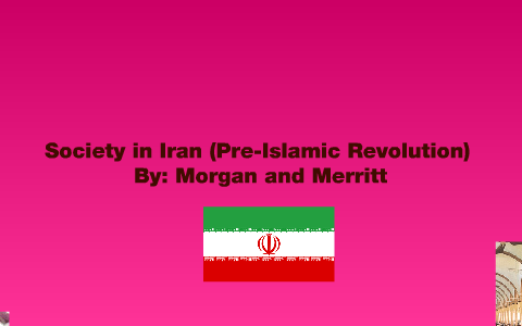 Society in Iran (pre-Islamic revolution) by Morgan Britton on Prezi
