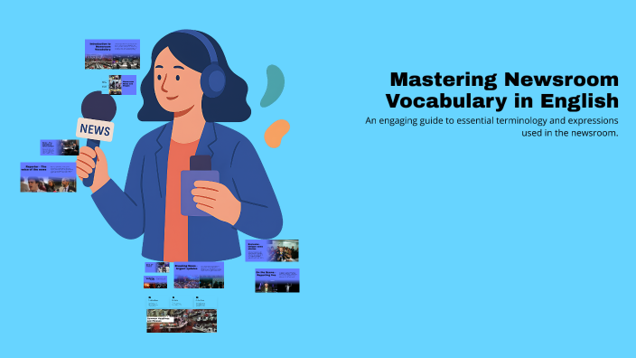 Mastering Newsroom Vocabulary in English by Jonathan Rodriguez on Prezi