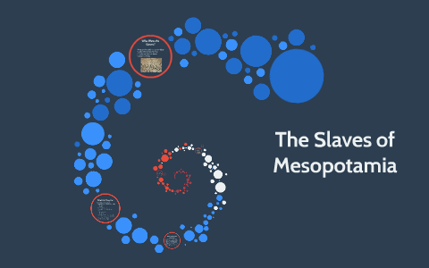 The Slaves of Mesopotamia by Lyddie Greene on Prezi