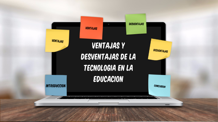 ventajas y desventajas de la tecnologia en la educacion by benjamin ...