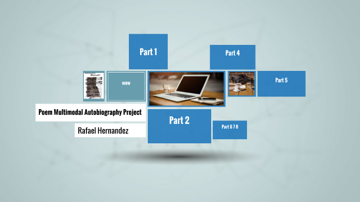 Poem Multimodal Autobiography Project by Rafael Hernandez on Prezi