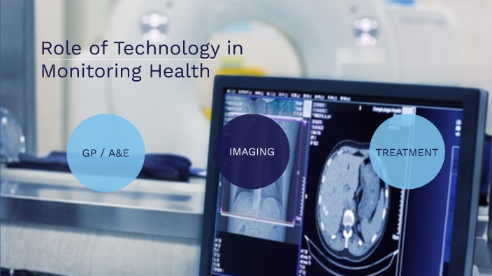 The Role of Technology in Monitoring Health by Abigail Innes on Prezi