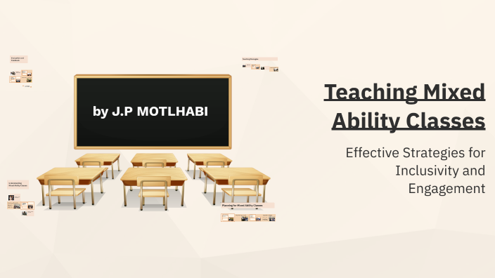 Teaching Mixed Ability Classes by Julius Motlhabi on Prezi