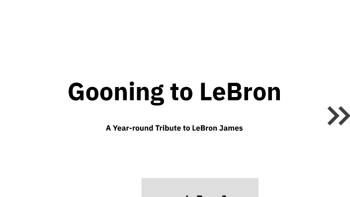 Gooning to LeBron by Nghia Nguyen on Prezi