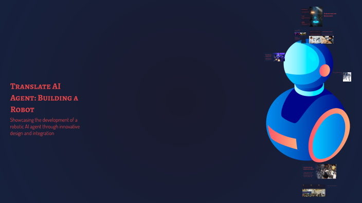 Translate AI Agent: Building a Robot by Lixin Jin on Prezi