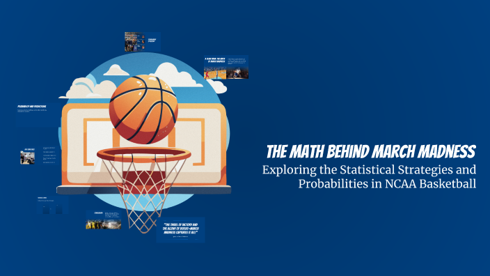 The Math Behind March Madness by Marcos Ferreira on Prezi