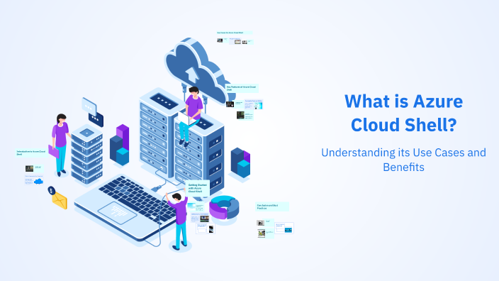 What is Azure Cloud Shell? by css man on Prezi