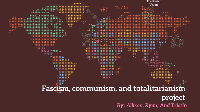 Fascism, communism, and totalitarianism project by Allison Joy on Prezi