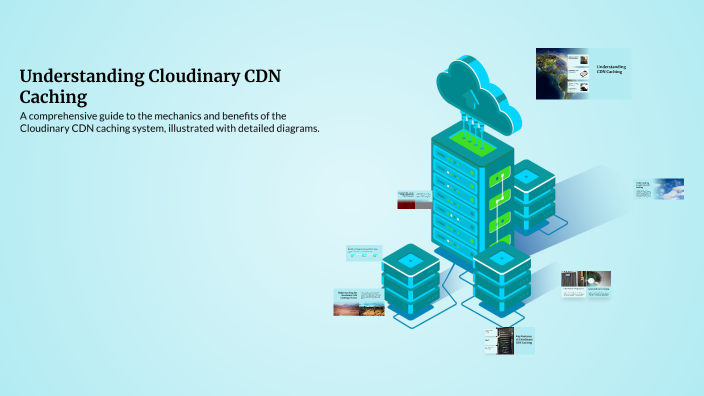 Understanding Cloudinary CDN Caching by Federico Caiazza on Prezi