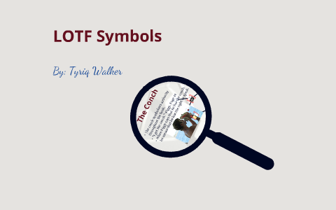 LOTF Symbols Project by Tyriq Walker on Prezi
