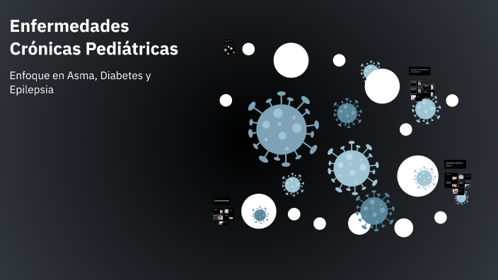 Enfermedades Crónicas Pediátricas by Frank Manríquez on Prezi