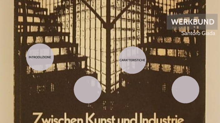 WERKBUND by GIADA SANTORO on Prezi