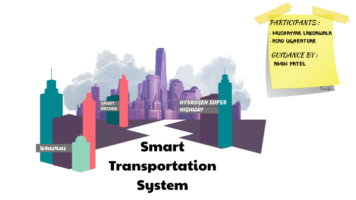 Smart Transportation System by MUSHAYYAB LAKDAWALA on Prezi
