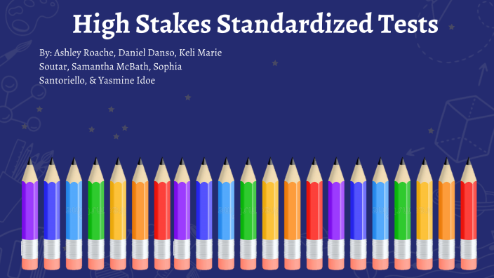 High Stakes Standardized Tests by samantha Mcbath on Prezi