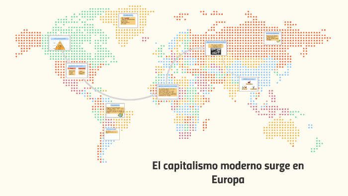 El capitalismo moderno surge en Europa by laura sanchez on Prezi