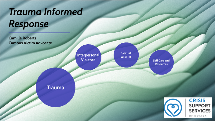 Trauma Informed Response by Campus Advocate on Prezi
