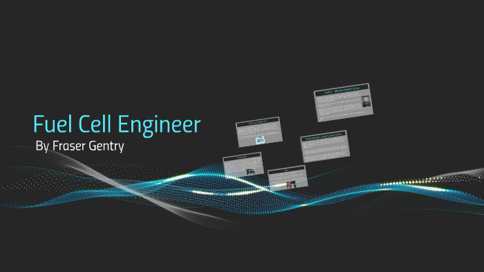 Fuel Cell Engineer by Fraser Gentry on Prezi
